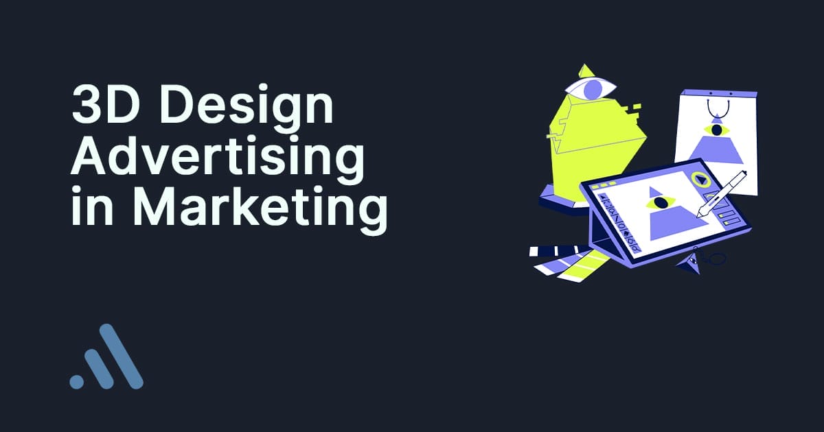 A Comprehensive Guide to 3D Design Advertising in Marketing